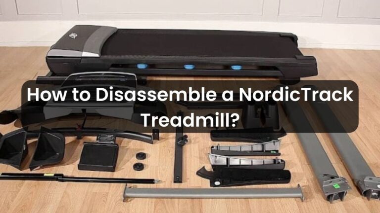 How to Disassemble a NordicTrack Treadmill? - TreadmillVibe