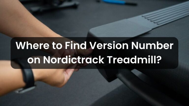 Where to Find Version Number on Nordictrack Treadmill?