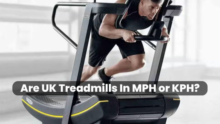 Are UK Treadmills In MPH or KPH? (2026) - Treadmill Vibe